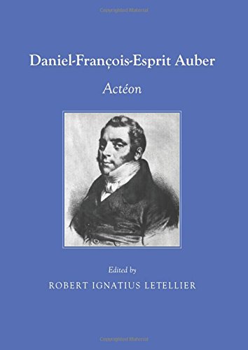 Daniel-Francois-Esprit Auber: Acteon: Robert Ignatius Letellier, Robert ...