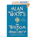 The Wisdom of Insecurity: A Message for an Age of Anxiety: Alan W. Watts: 8601300190136: Amazon ...