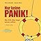 Nur keine Panik!: Was Kids über Angst wissen sollten.: Was Kids Uber ...
