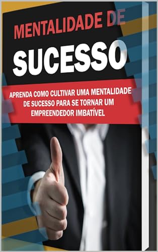 Mentes vencedora: Debloqueie o segredo da Mentalidade de Sucesso: Como ...