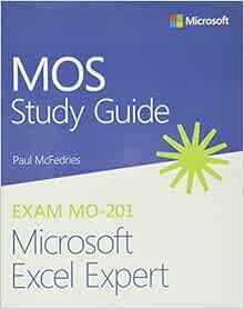 MOS Study Guide for Microsoft Excel Expert Exam MO-201: McFedries, Paul ...