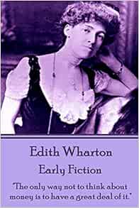 Amazon.com: Edith Wharton - Early Fiction (9781780006505): Wharton ...