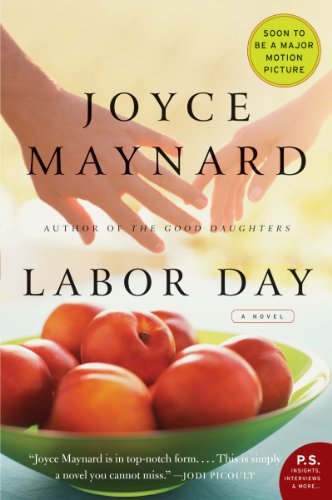 Labor Day: A Novel (P.S.): Maynard, Joyce: 9780061843419: Amazon.com: Books