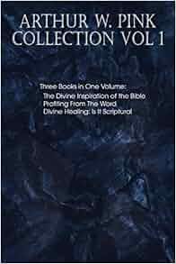 Arthur W. Pink Collection Vol 1: Arthur W. Pink: 9781612035444: Amazon ...
