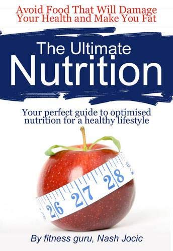 The Ultimate Nutrition: Your Perfect Guide to Optimised Nutrition for a ...