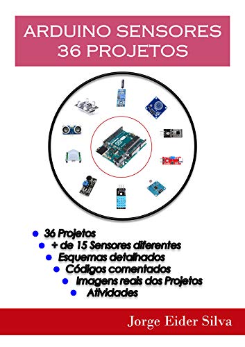 ARDUINO SENSORES - 36 PROJETOS - eBook, Resumo, Ler Online e PDF - por JORGE EIDER F. DA SILVA