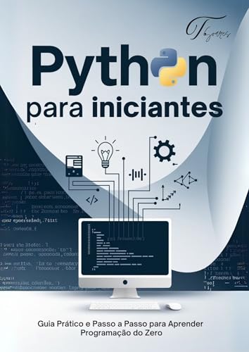 Python para Todos: Aprenda Programação do Zero e Crie Projetos que ...