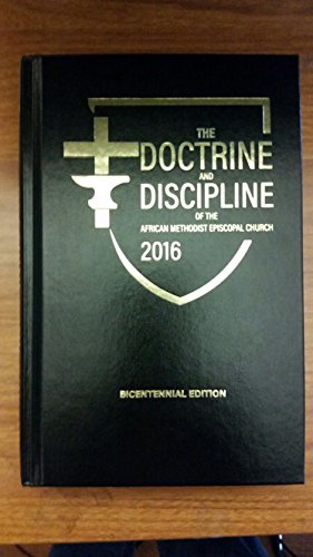 The Doctrine and Discipline of the African Methodist Episcopal Church ...