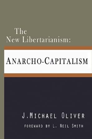 The New Libertarianism: Anarcho-Capitalism - Kindle edition by Mr. J ...