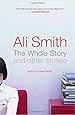 The Whole Story and Other Stories: Ali Smith: 9781400075676: Amazon.com ...