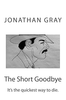 The Short Goodbye: The quickest way to die is - Kindle edition by ...