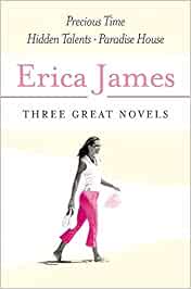 Erica James: Three Great Novels 3 : Precious Time, Hidden Talents ...