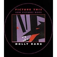 Picture This How Pictures Work: Molly Bang: 9781587170300: Amazon.com ...