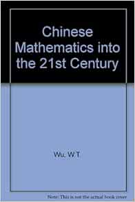 Chinese Mathematics into the 21st Century: Wu, W.T., Cheng, M.D ...