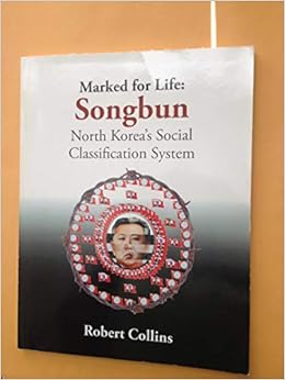 Marked for Life: Songbun. North Korea's Social Classification System ...