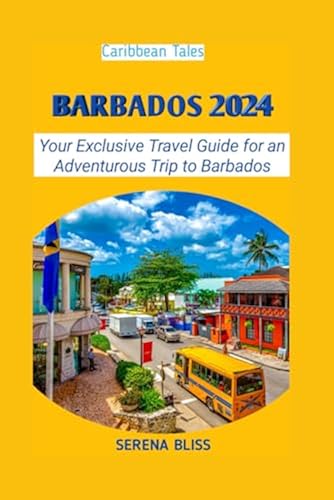 BARBADOS 2024: Your Exclusive Travel Guide for an Adventurous Trip to ...