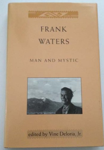 Amazon.com: Frank Waters: Man and Mystic: 9780804009782: Deloria, Vine ...