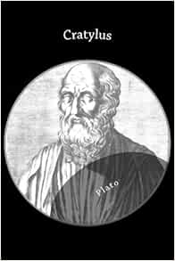 Cratylus: Plato: 9781482720662: Amazon.com: Books