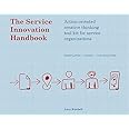 The Service Innovation Handbook: Action-oriented Creative Thinking Toolkit for Service ...