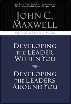 Developing the Leader Within You / Developing the Leaders Around You (Signature Edition, 2 Best ...