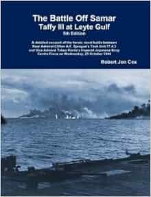 The Battle Off Samar - Taffy III at Leyte Gulf: Robert Jon Cox ...