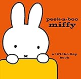 Peek-a-Boo Miffy: A Lift-the-Flap Book book by Dick Bruna