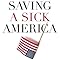 Saving a Sick America: A Prescription for Moral and Cultural ...