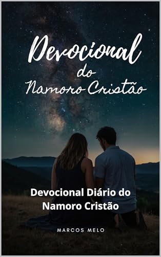 “O Caminho de um Namoro com Propósito.": Devocional Diário do Namoro Cristão - eBook, Resumo ...