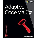 Adaptive Code: Agile coding with design patterns and SOLID principles (Developer Best Practices ...
