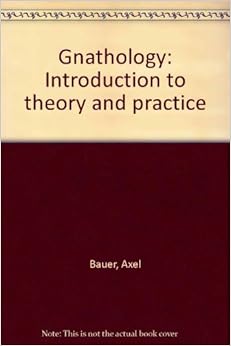 Gnathology: Introduction to theory and practice: Bauer, Axel ...