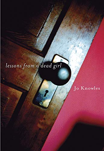 Amazon.com: Lessons from a Dead Girl: 9780763632793: Knowles, Jo: Books