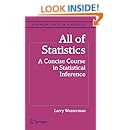 All of Statistics: A Concise Course in Statistical Inference (Springer Texts in Statistics ...