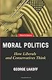 Amazon.com: Moral Politics: How Liberals and Conservatives Think, Third ...