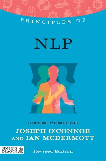 Principles of NLP: What It Is, How It Works, and What It Can Do for You ...