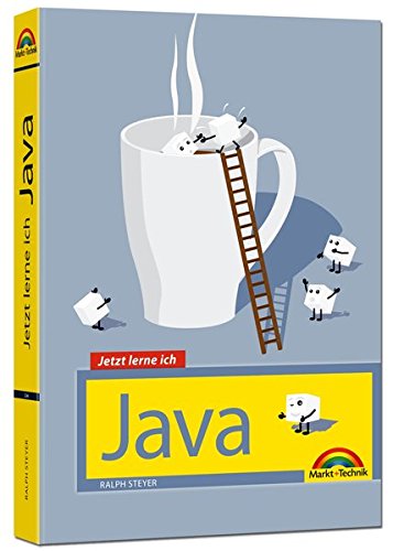Java - Jetzt lerne ich: der perfekte Einstieg in die Programmierung von ...