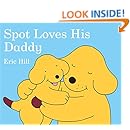 Spot Loves His Daddy: Eric Hill: 9780399243516: Amazon.com: Books