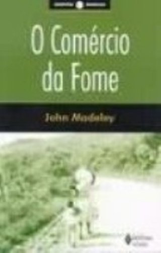 O Comercio Da Fome PDF John Madeley