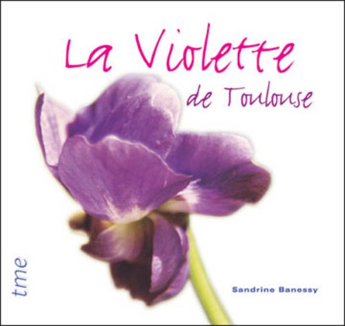 La violette de Toulouse: Banessy, Sandrine: 9782915188035: Amazon.com ...