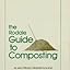 The Rodale Guide to Composting: Jerry Minnich, Marjorie Hunt ...