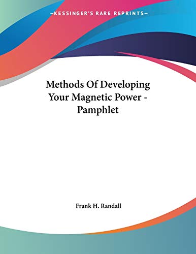 Methods Of Developing Your Magnetic Power - Pamphlet: Randall, Frank H ...