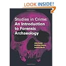 Studies in Crime: An Introduction to Forensic Archaeology (Batsford ...