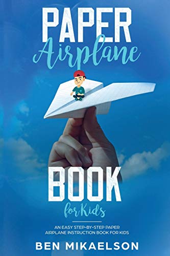 Paper Airplane Book For Kids: An Easy Step-By-Step Paper Airplane ...