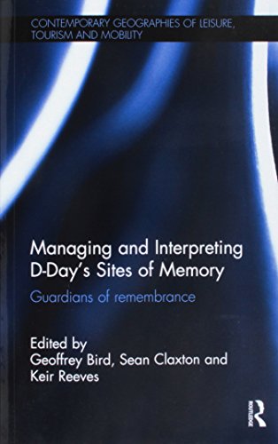 Managing and Interpreting D-Day's Sites of Memory: Guardians of ...