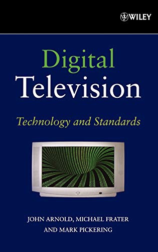 Digital Television: Technology and Standards: Arnold, John, Frater ...