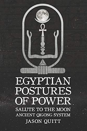 Salute To The Moon: Egyptian Postures Of Power - Level 2: Quitt, Jason ...