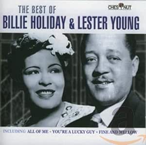 Billie Holiday & Lester Young - The Best of Billie Holiday & Lester ...