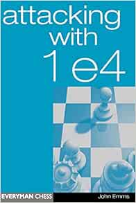 Attacking with 1e4 (Everyman Chess): Emms, John: 9781857442670: Amazon ...