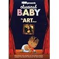 Amazon.com: Classical Baby: The Art Show (DVD) : Various, Various ...