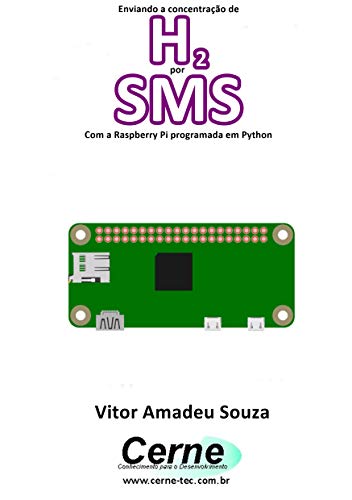 Enviando A Concentração De H2 Por Sms Com A Raspberry Pi Programada Em Python Ebook Resumo
