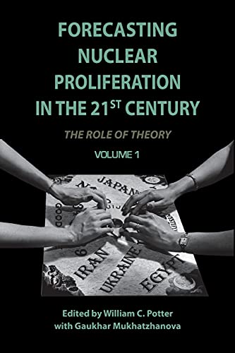 Forecasting Nuclear Proliferation in the 21st Century: Volume 1 The ...